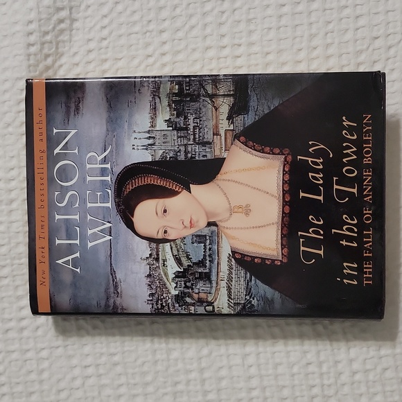 Other | The Lady In The Tower The Fall Of Anne Boleyn By Alison Weir Hardcover Book | Poshmark